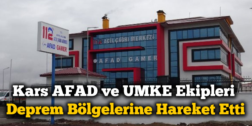 Kars AFAD ve UMKE ekipleri deprem bölgelerine hareket etti Kars AFAD ve UMKE ekipleri deprem bölgelerine hareket etti